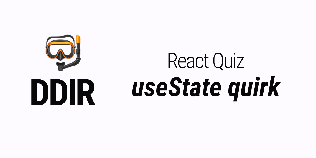 React quiz - useState() quirk | Deep Dive Into React